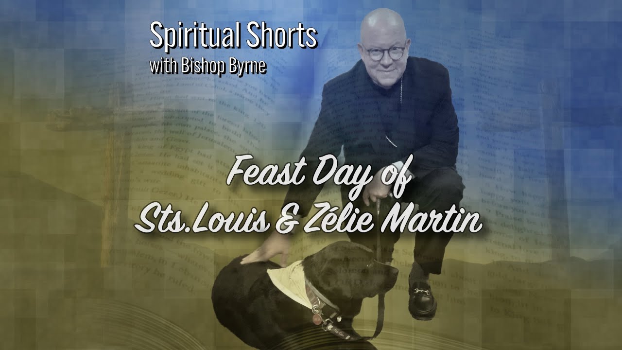 2022 Spiritual Shorts, Feast of Sts. Louis and Zelie Martin - YouTube