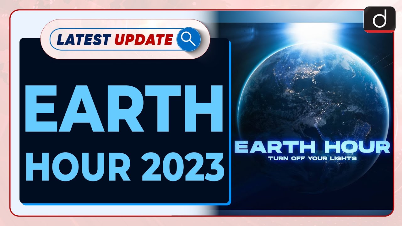 Earth Hour 2023: Latest update | Drishti IAS English - YouTube