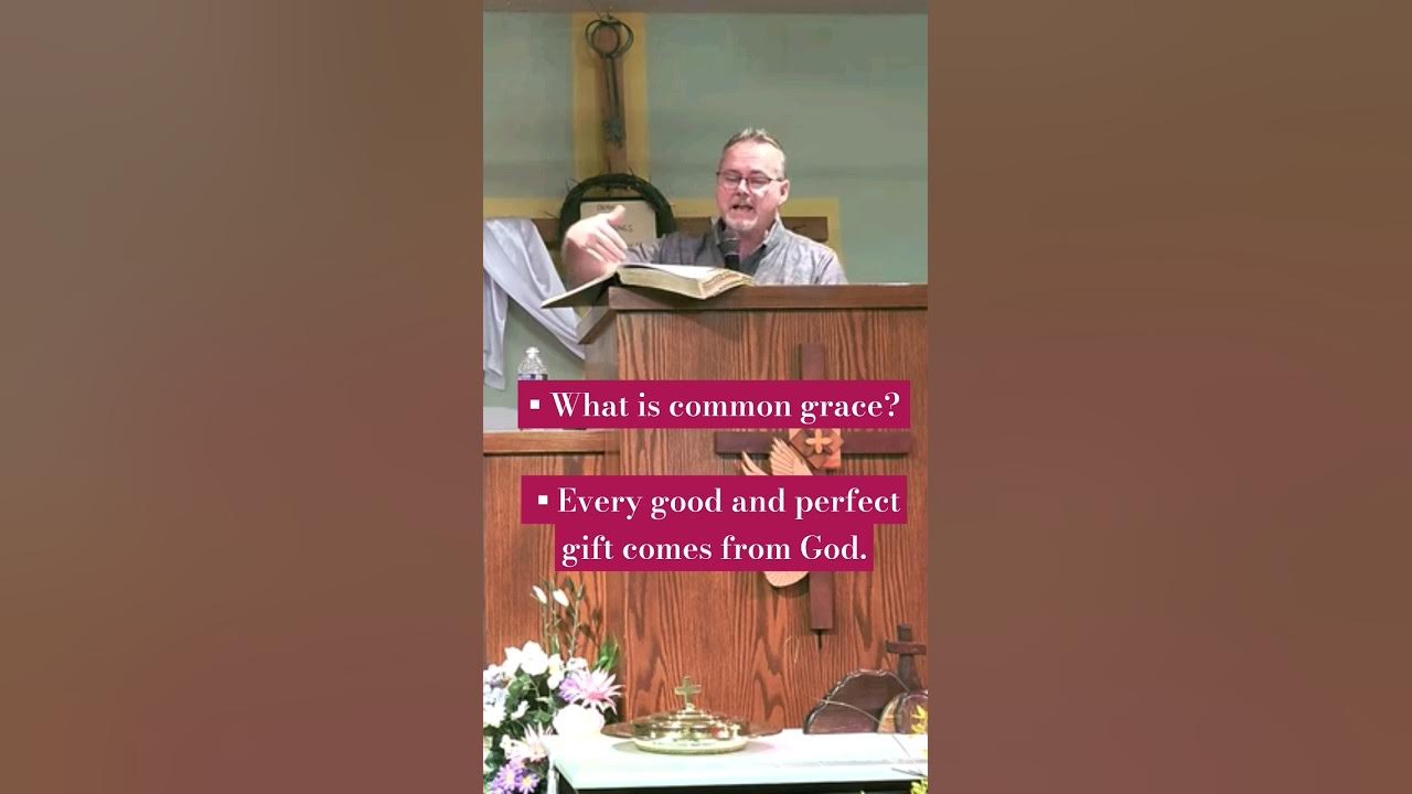 1 What Is Common Grace 2 Every Good And Perfect Gift Comes From God 1-what-is-common-grace-2-every-good-and-perfect-gift-comes-from-god