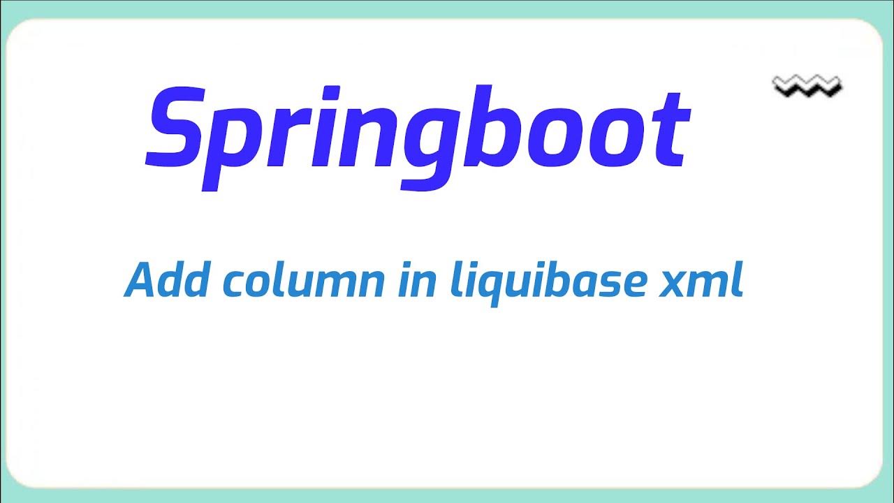 How to add column in liquibase xml using spring boot | Java Programming - YouTube