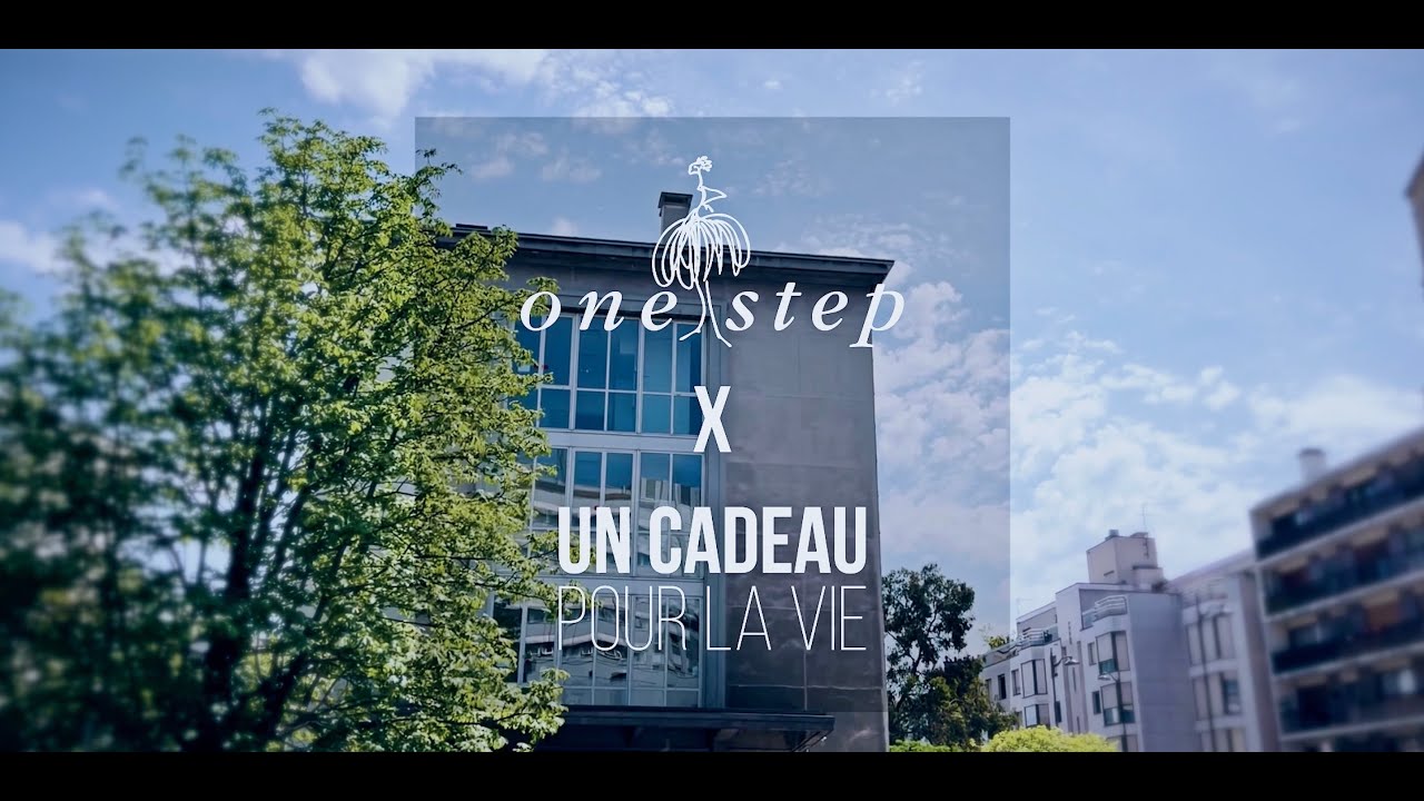 One Step x Un Cadeau Pour La Vie - YouTube
