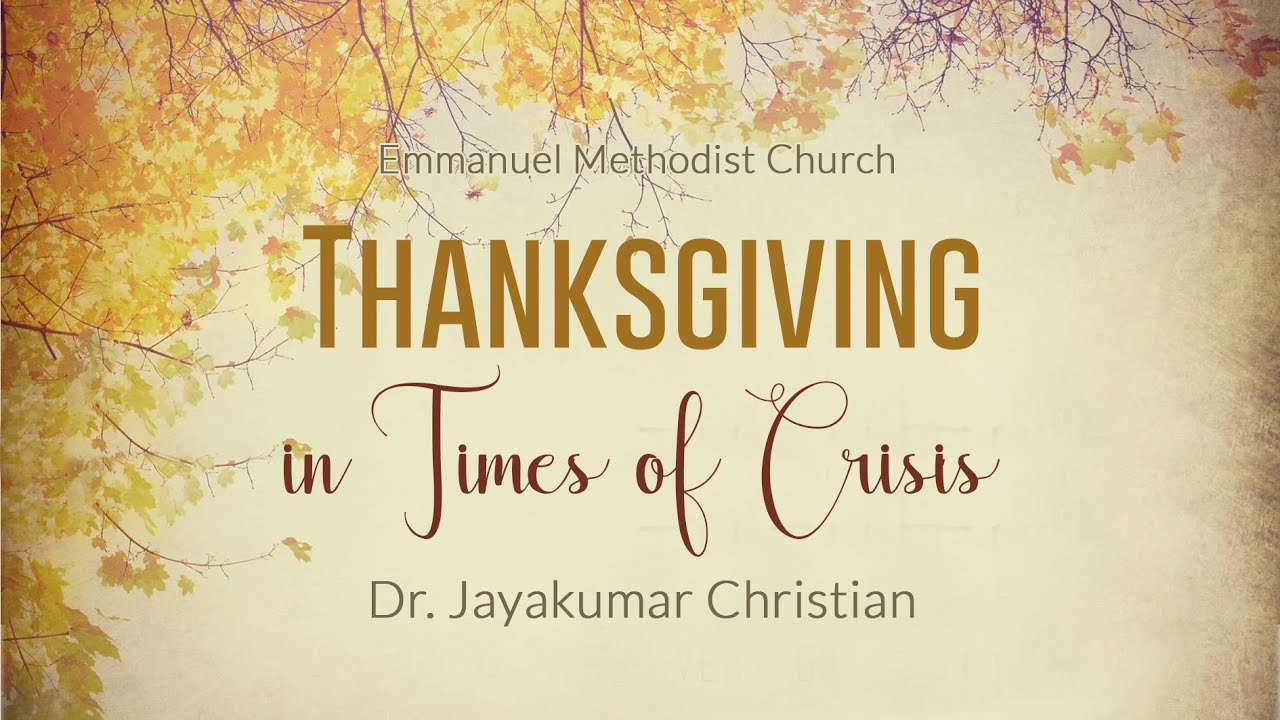 Thanksgiving in Times of Crisis - Dr. Jayakumar Christian - YouTube