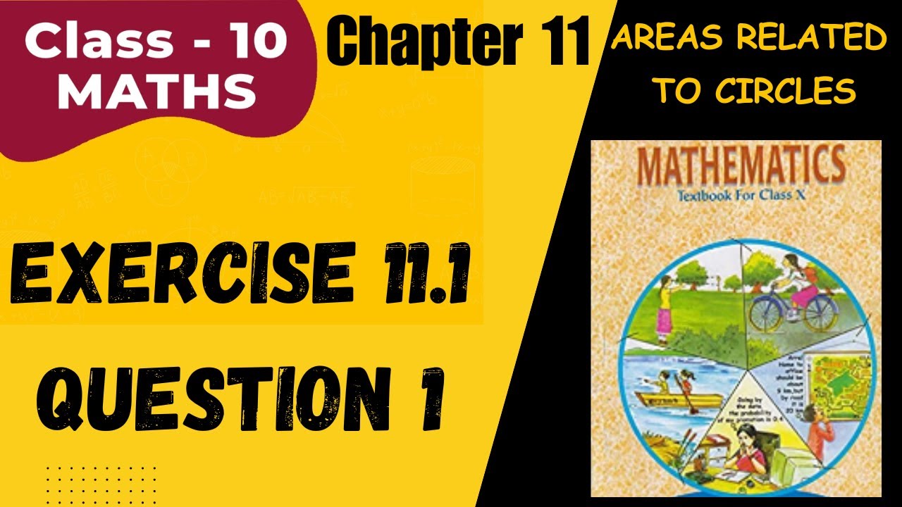 Class 10 Maths Chapter 11 Areas Related To Circles EXERCISE 11 1 Q 1 class-10-maths-chapter-11-areas-related-to-circles-exercise-11-1-q-1