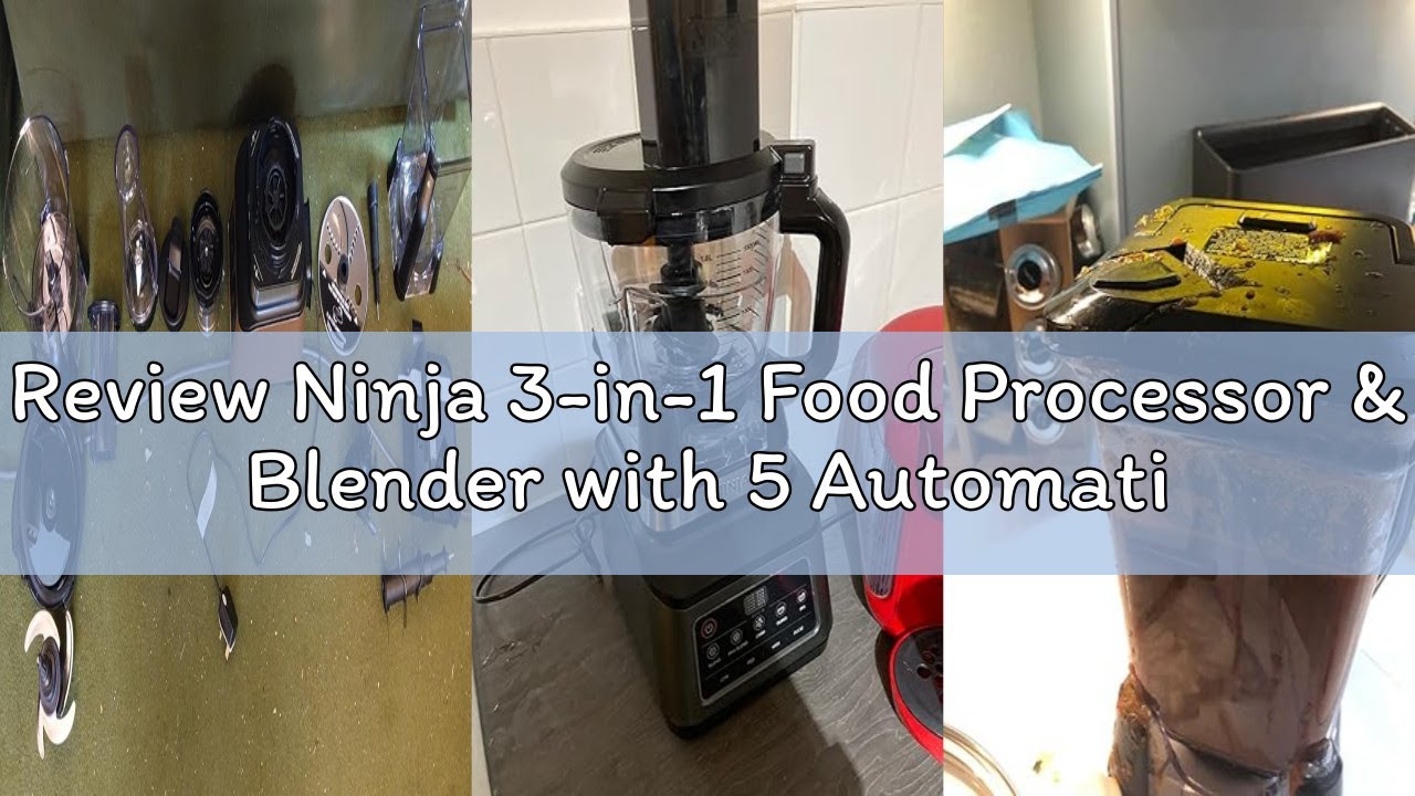 Review Ninja 3-in-1 Food Processor & Blender with 5 Automatic Programs ...