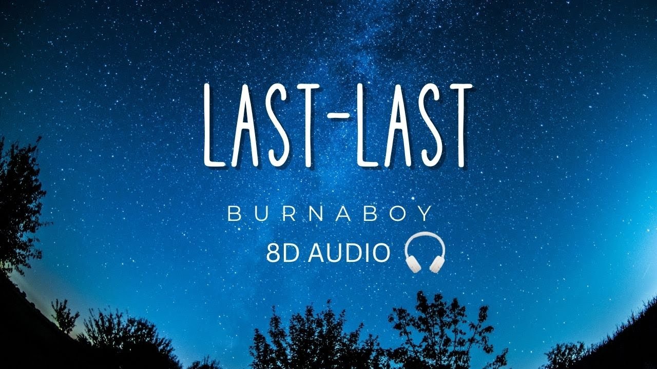 Burna Boy - Last Last 8D Audio 🎧 - YouTube Music