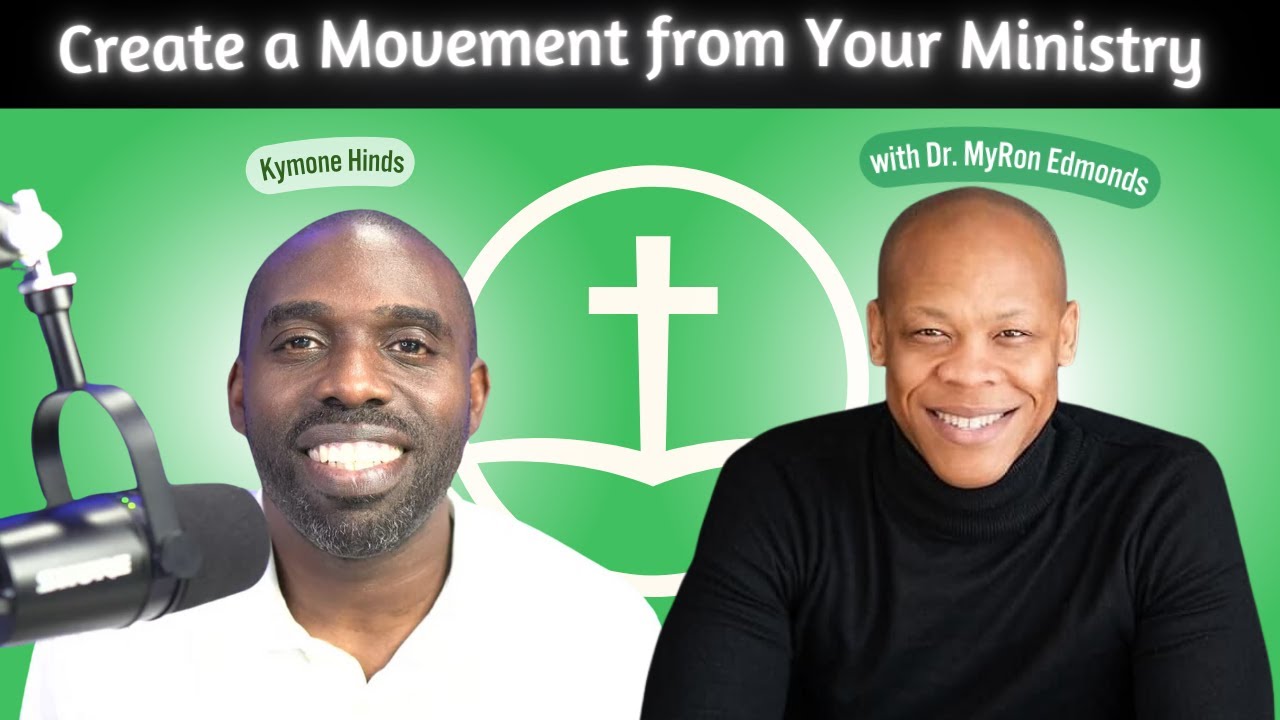 How to Create a Movement from Your Ministry with Dr. MyRon Edmonds ...