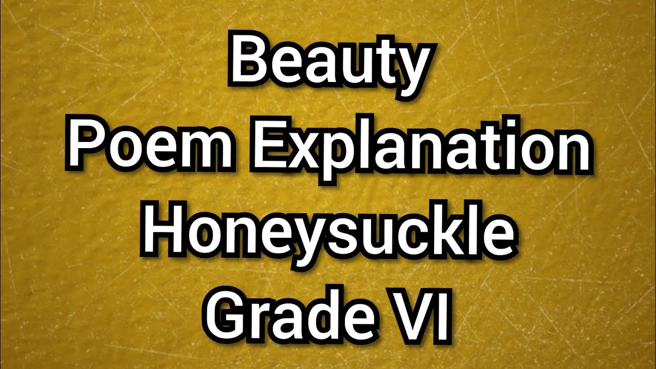 Honeysuckle/ Poem - Beauty Explanation/ Grade VI - YouTube