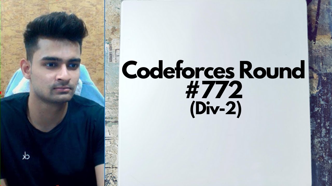 Codeforces Round 772 Div 2 Solutions Youtube