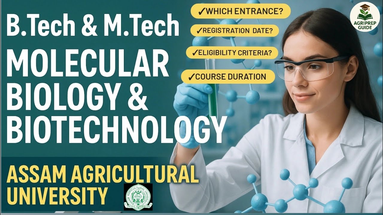 B.Tech in MOLECULAR BIOLOGY & BIOTECHNOLOGY under ASSAM AGRICULTURAL ...