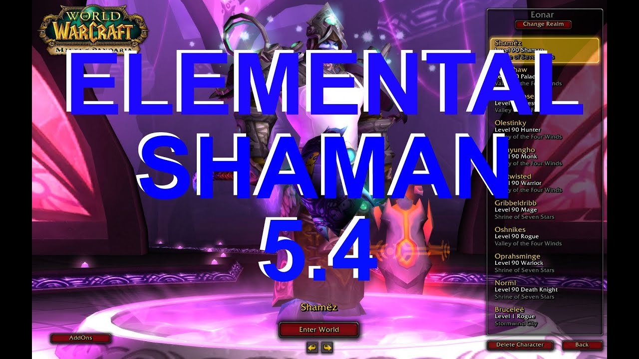 Elemental Shaman Guide 5.4 - YouTube
