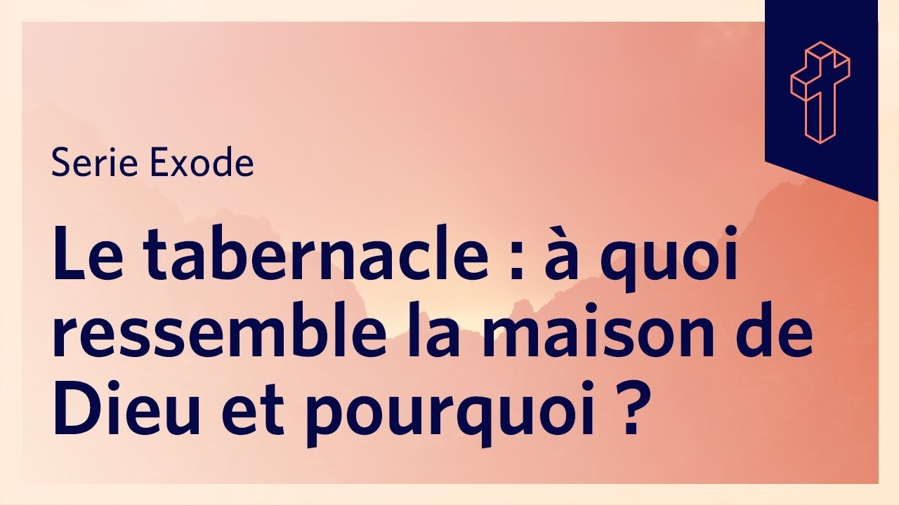 Le tabernacle : à quoi ressemble la maison de Dieu ? - YouTube