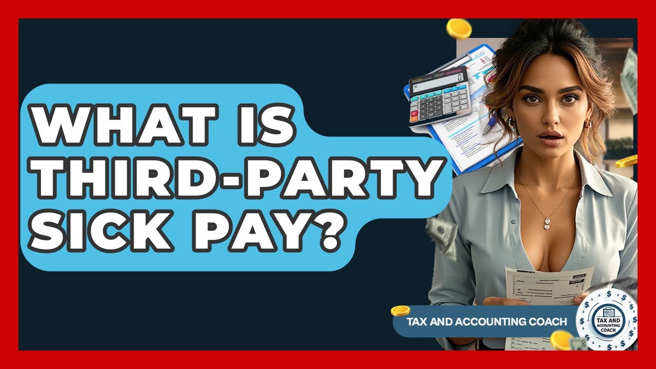 What Is Third-Party Sick Pay? - Tax and Accounting Coach - YouTube