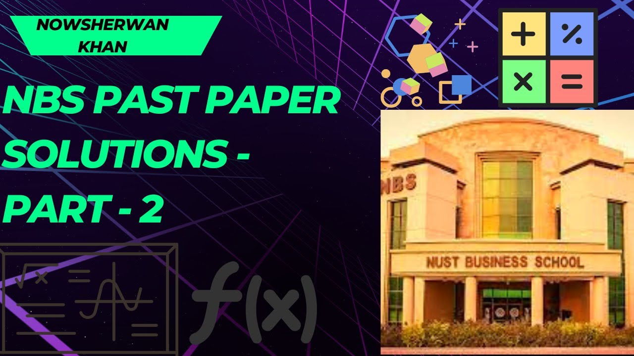 NBS Past Papers Solutions | Part 2 | NBS | NUST | NET | - YouTube