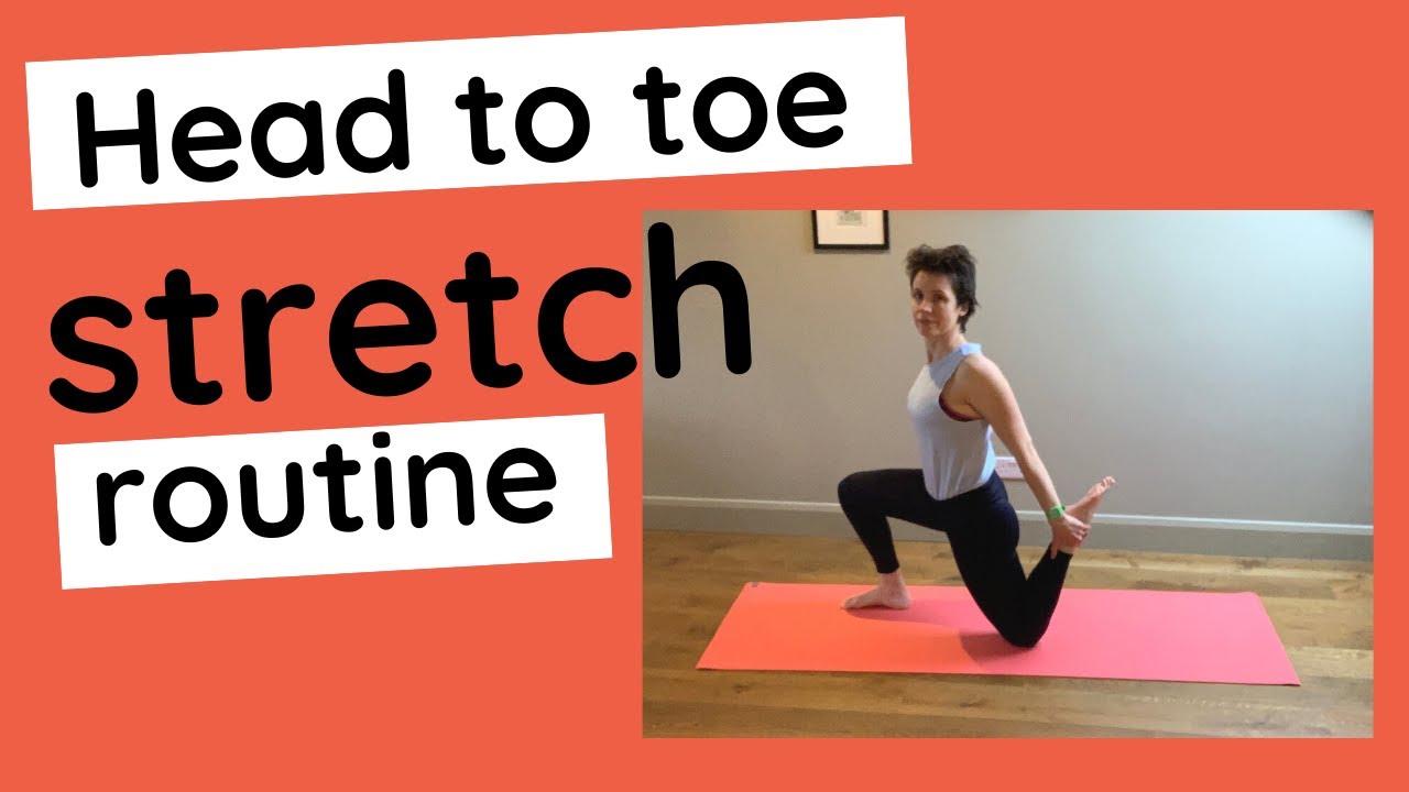 Head to Toe stretch routine - YouTube