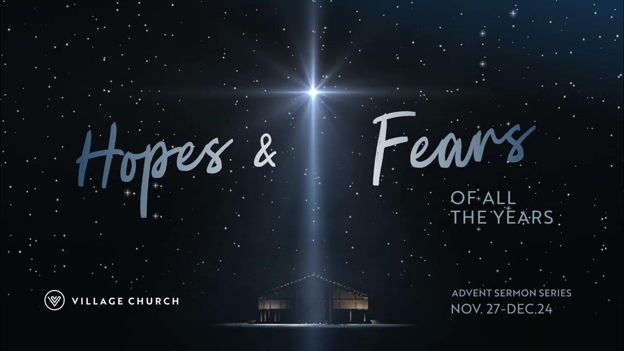 Hopes and Fears of All the Years: Village Church Sermon Series Promo - YouTube