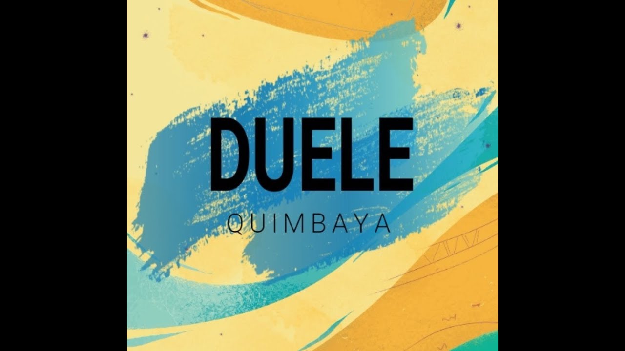 Duele, Quimbaya - Vídeo letra - YouTube