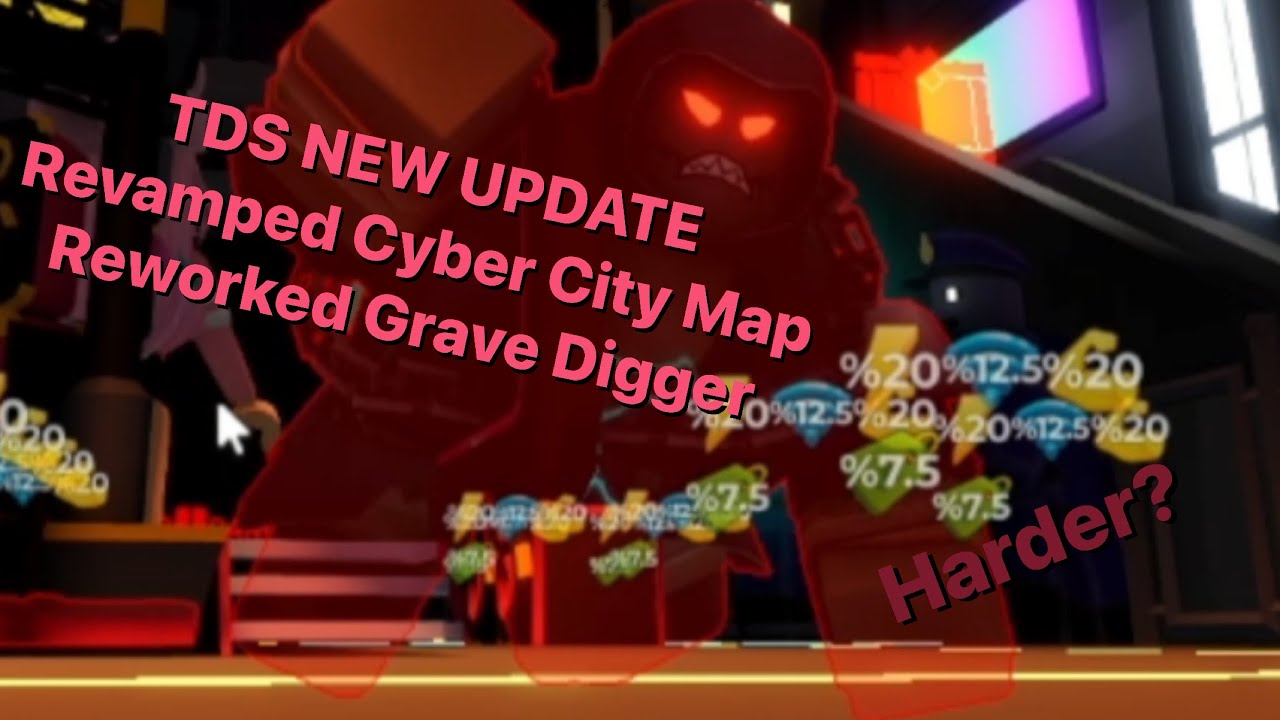 NEW TDS UPDATE - REVAMP CYBER CITY MAP AND GRAVE DIGGER REWORK ...