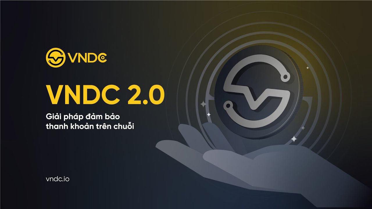 GIỚI THIỆU VỀ VNDC 2.0 - GIẢI PHÁP ĐẢM BẢO THANH KHOẢN TRÊN CHUỖI - YouTube