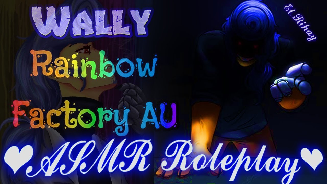 💞RF Wally 💞 UNA NOCHE CON... Wally Darling Rainbow Factory (AU) | WELCOME HOME - ASMR ROLEPLAY ...