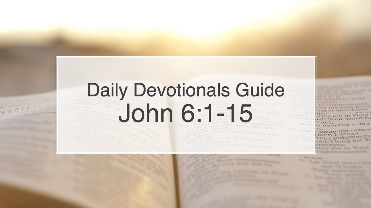 daily-devotional-with-p-john-6-1-15-youtube