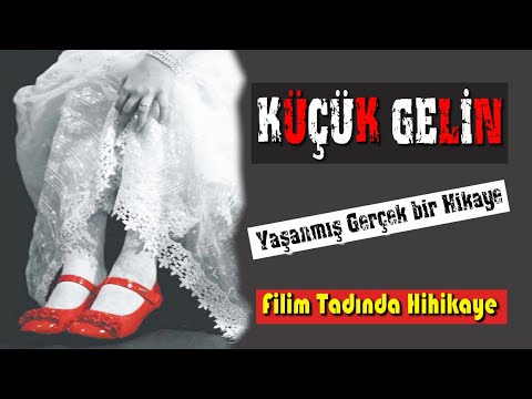 Küçük Gelin (gerçek hayat hikayeleri,hayat hikayeleri,yaşanmış hikayeler, gerçek ibretlik hikayeler)