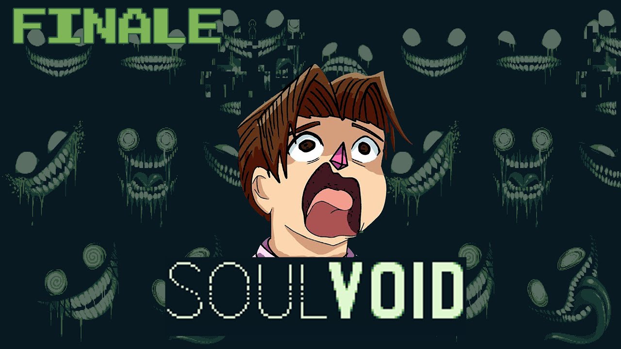 Soul Void : FINALE - PART 5 - YouTube