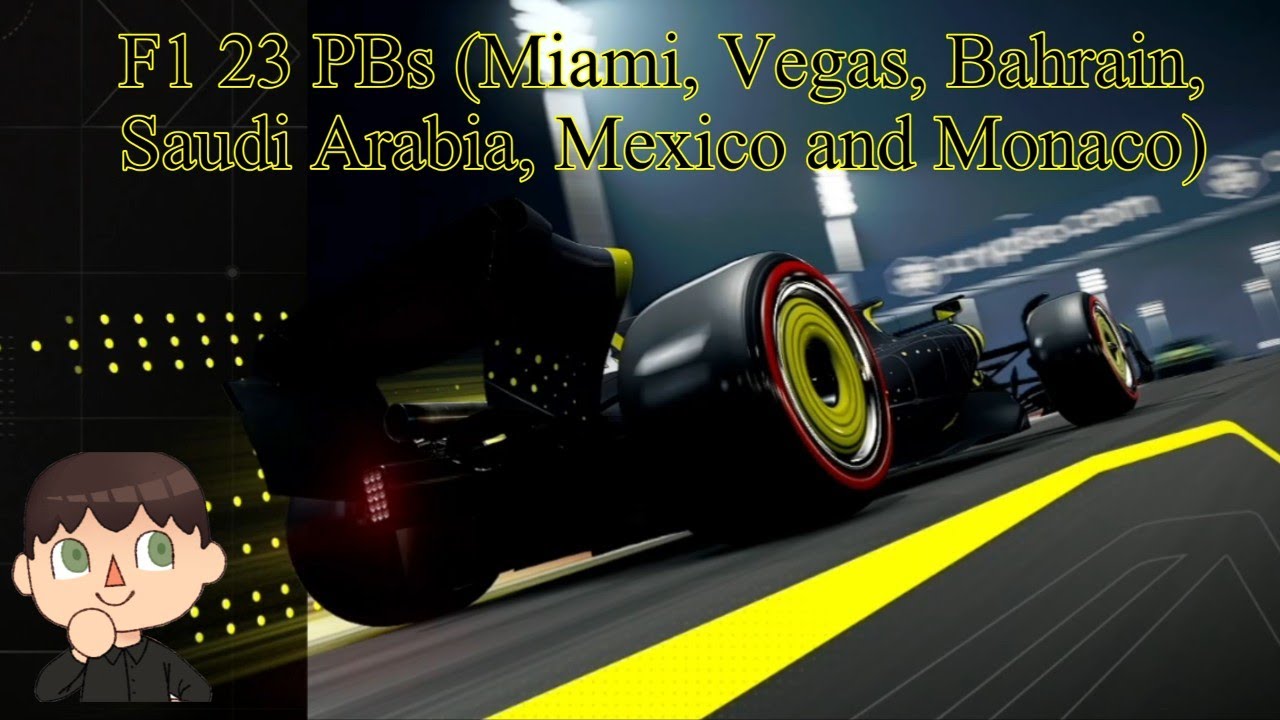 F1 23 IL PBs (Bahrain, Miami, Las Vegas, Saudi Arabia, Mexico, Monaco ...