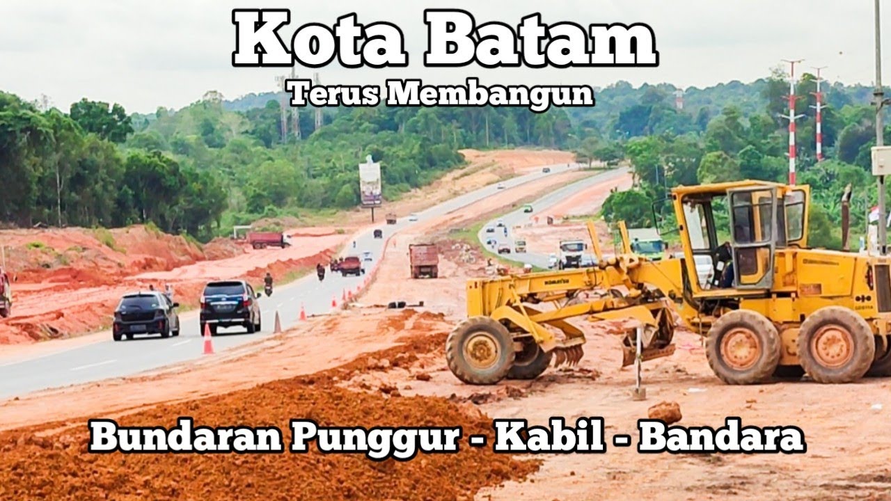 BATAM GILA²AN TERUS MEMBANGUN - BUNDARAN PUNGGUR KABIL - JALUR KE ...