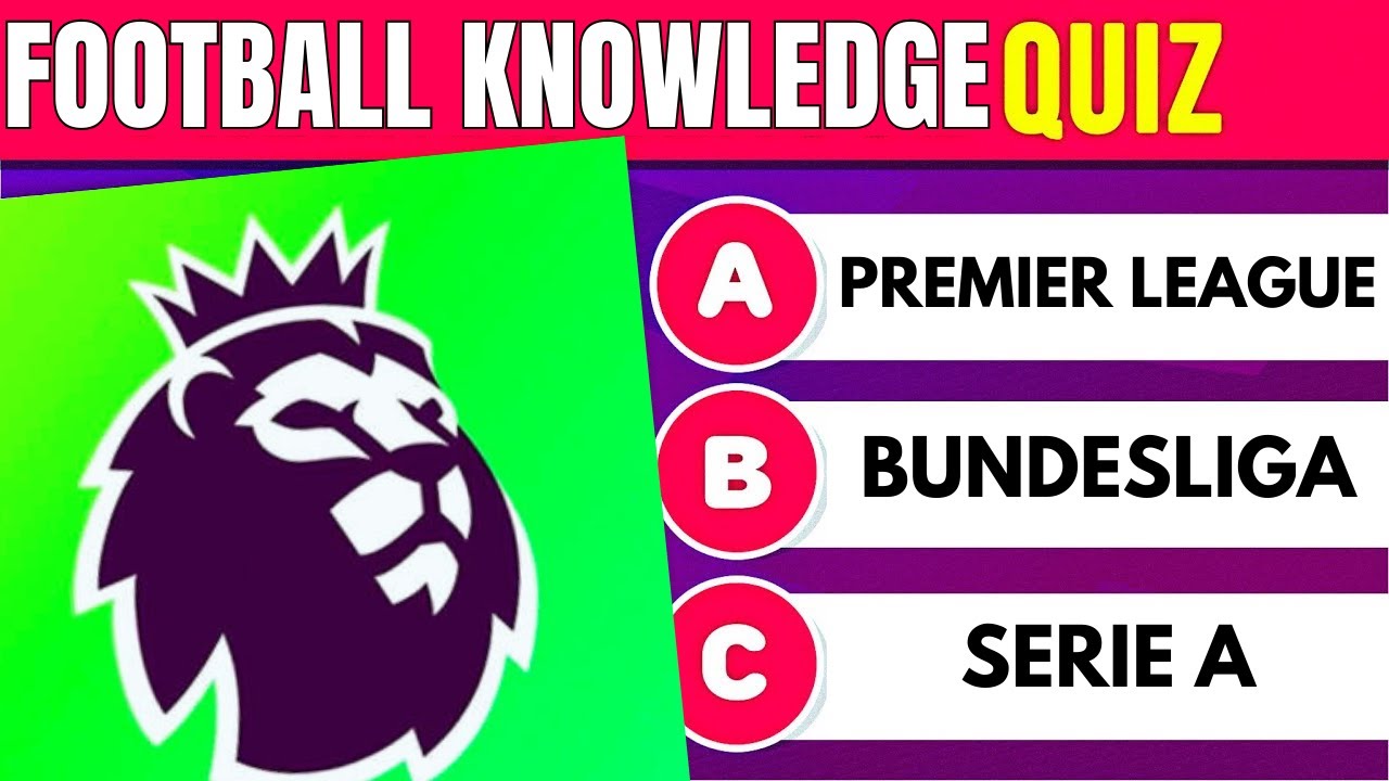 How Much Do You Know About Football? | Football Knowledge Quiz - YouTube
