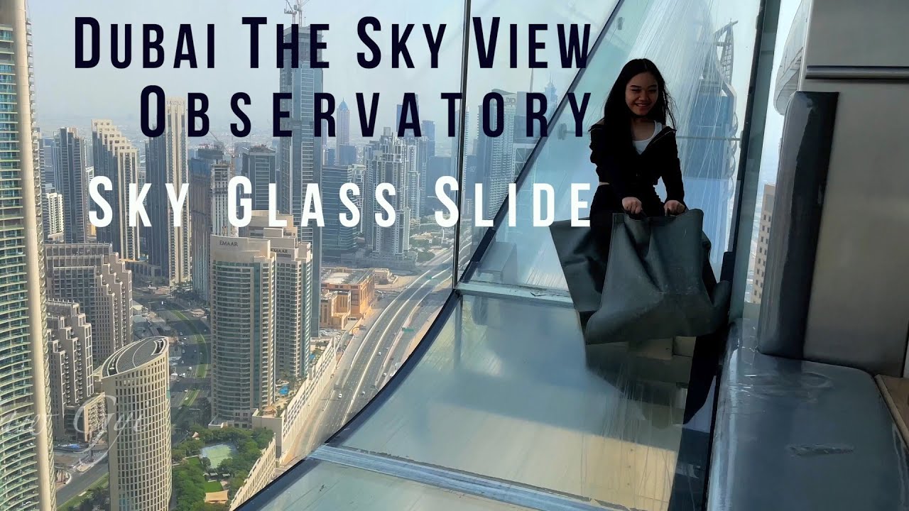 Dubai The Sky View Observatory | Sky Glass Slide Full Tour Dubai UAE ...