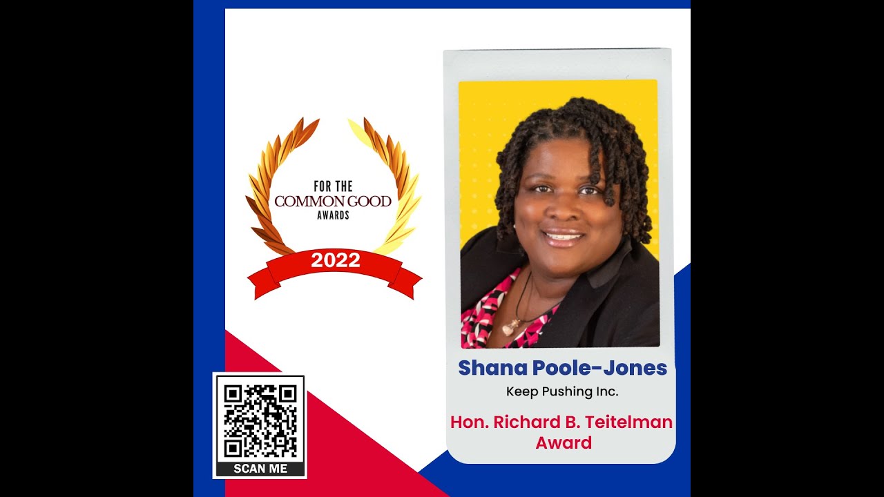 For The Common Good Awards 2022 - Shana Poole-Jones, Hon. Richard B ...