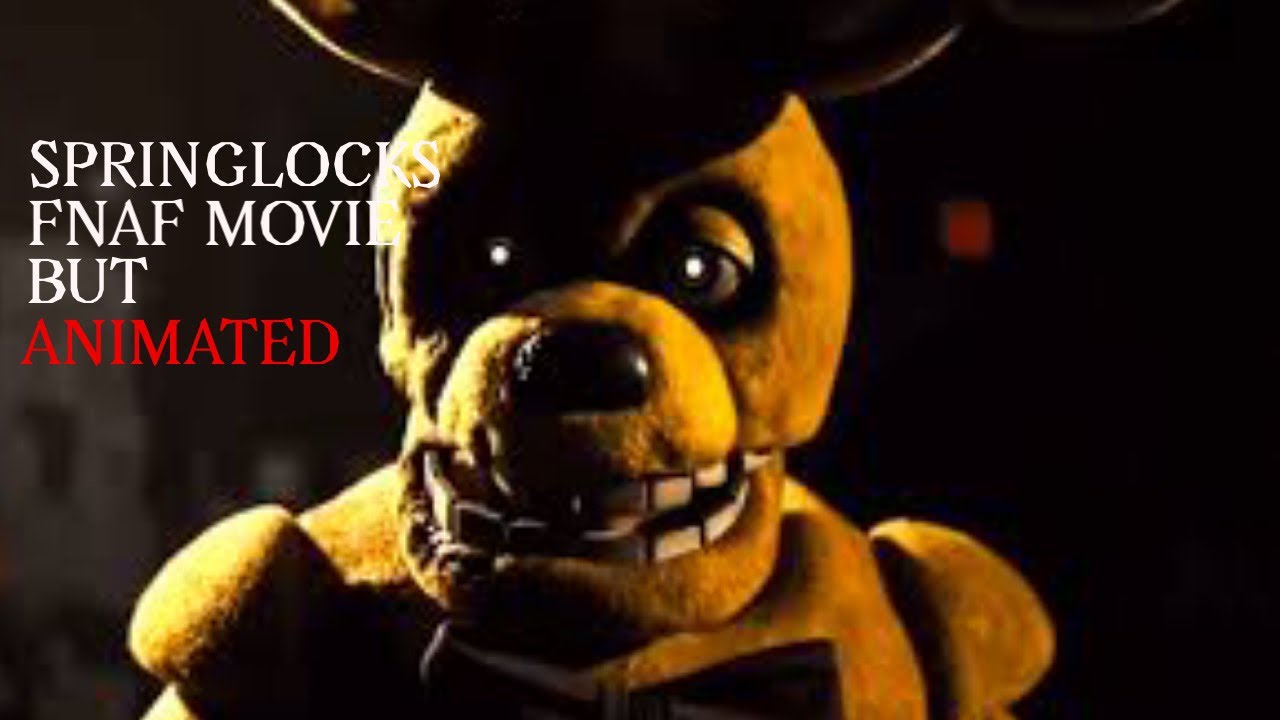 Springlocks: FNAF MOVIE BUT ANIMATED - YouTube