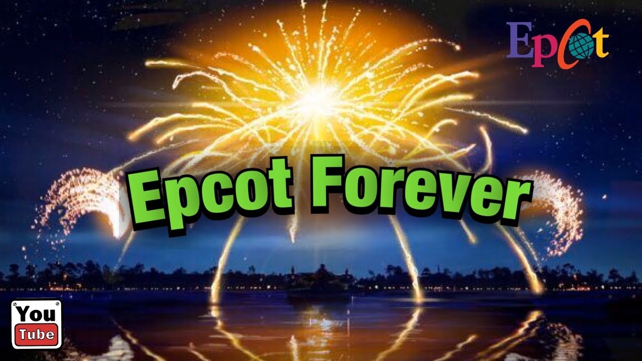 EPCOT FOREVER [4K] Full Show | Walt Disney World - YouTube