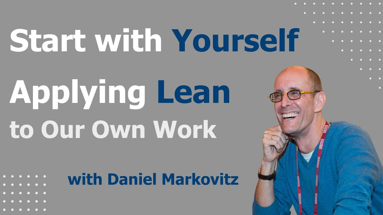 Applying Lean to Your Own Work | Daniel Markovitz - YouTube