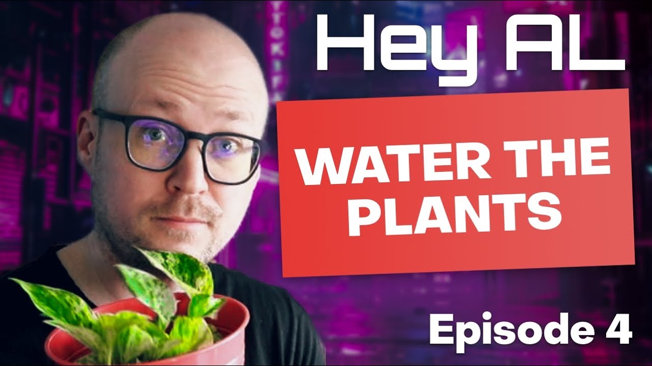 Hey Al, remind me to water the plants - YouTube