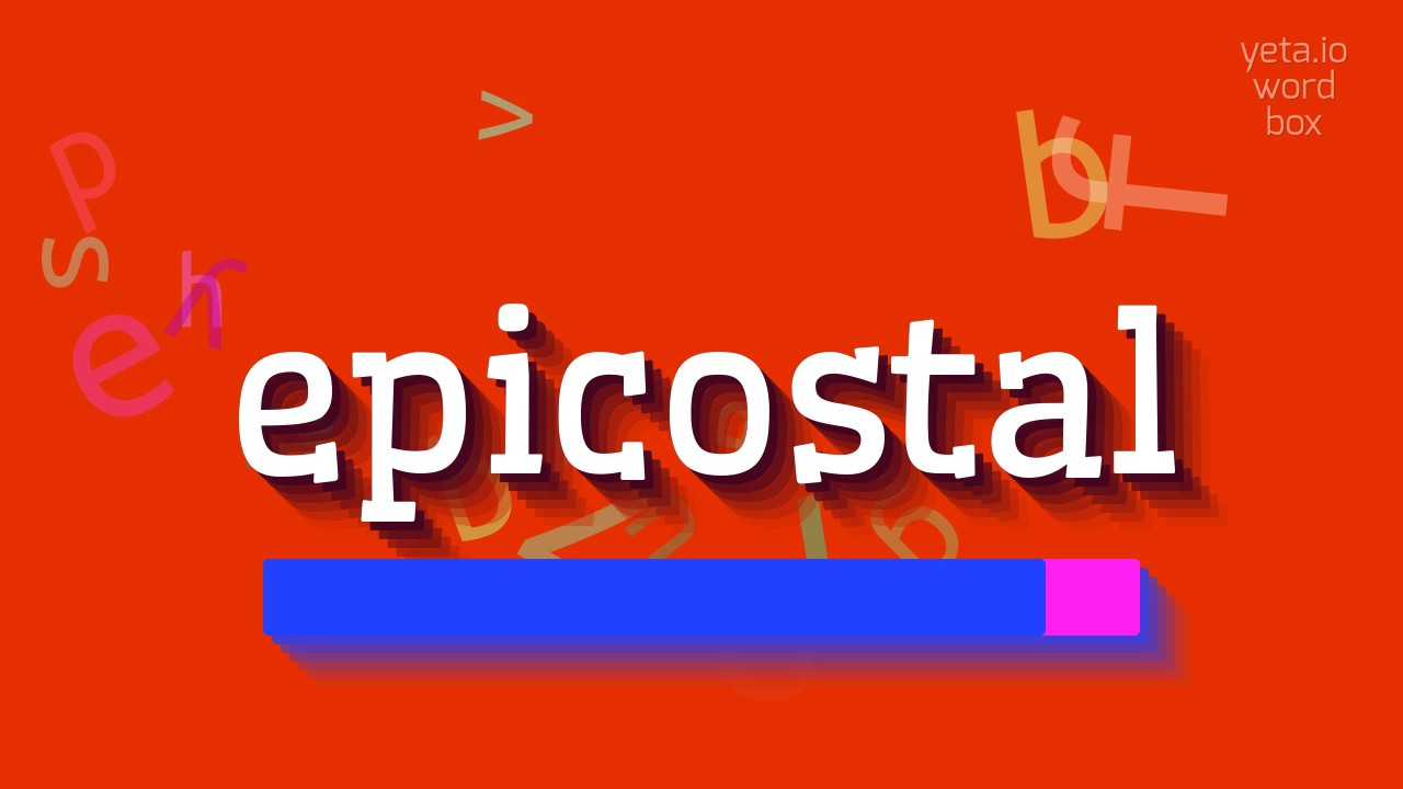 How to say "epicostal"! (High Quality Voices) - YouTube