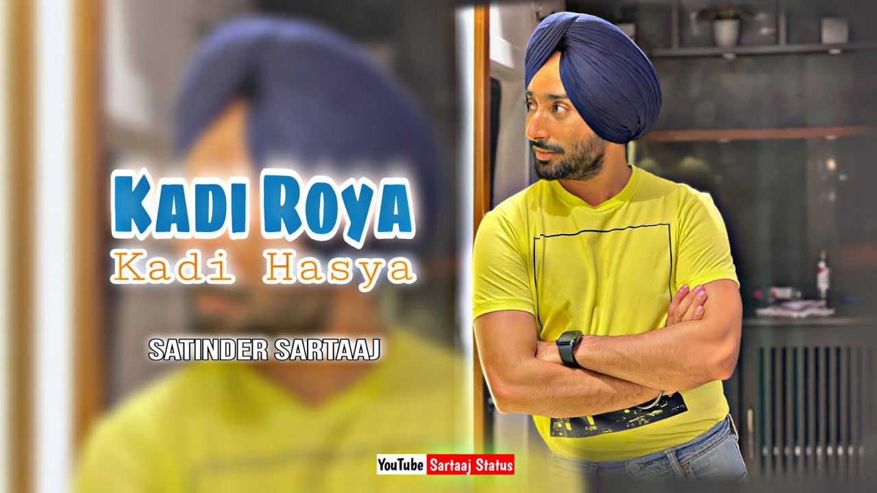 Kadi Roya Kadi Hasya | Satinder Sartaaj WhatsApp Status | Sufi/love ...