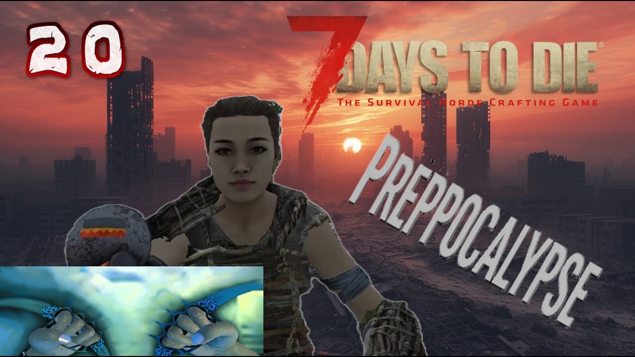 PREPPOCALYPSE | 7 Days to Die Mod | 20 | Doctor Prepper Knuckles are ...
