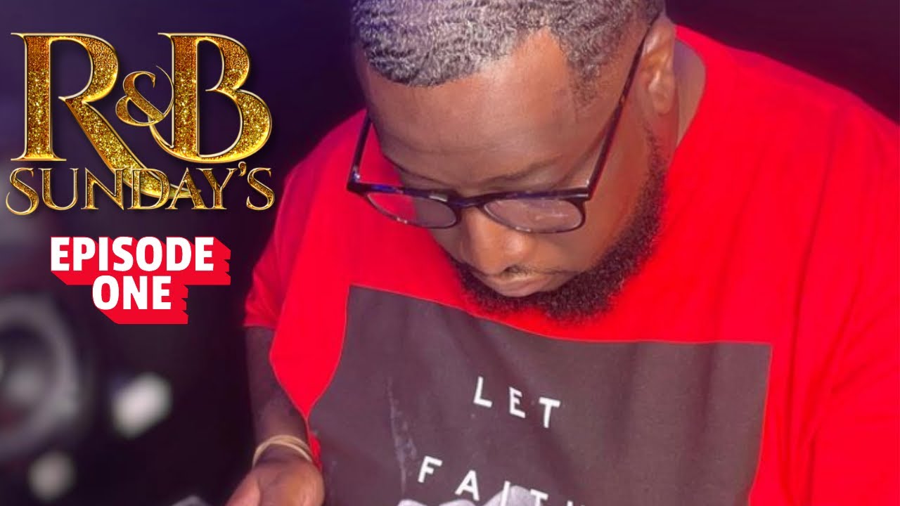 R&B SUNDAYS EPISODE I. - YouTube