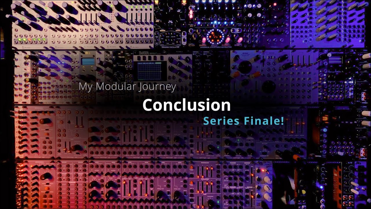 My Modular Journey - Season 2: Episode 23 (Conclusion) - YouTube