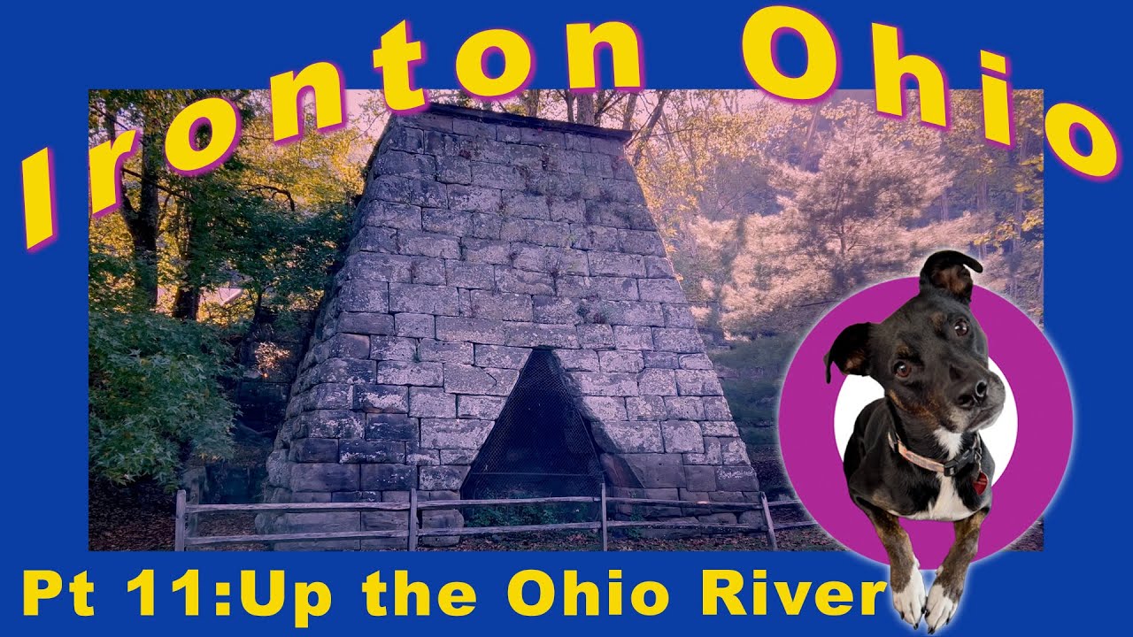 PART 11: Up the Ohio River: Lake Vesuvius and Ironton Ohio! (7-17 ...