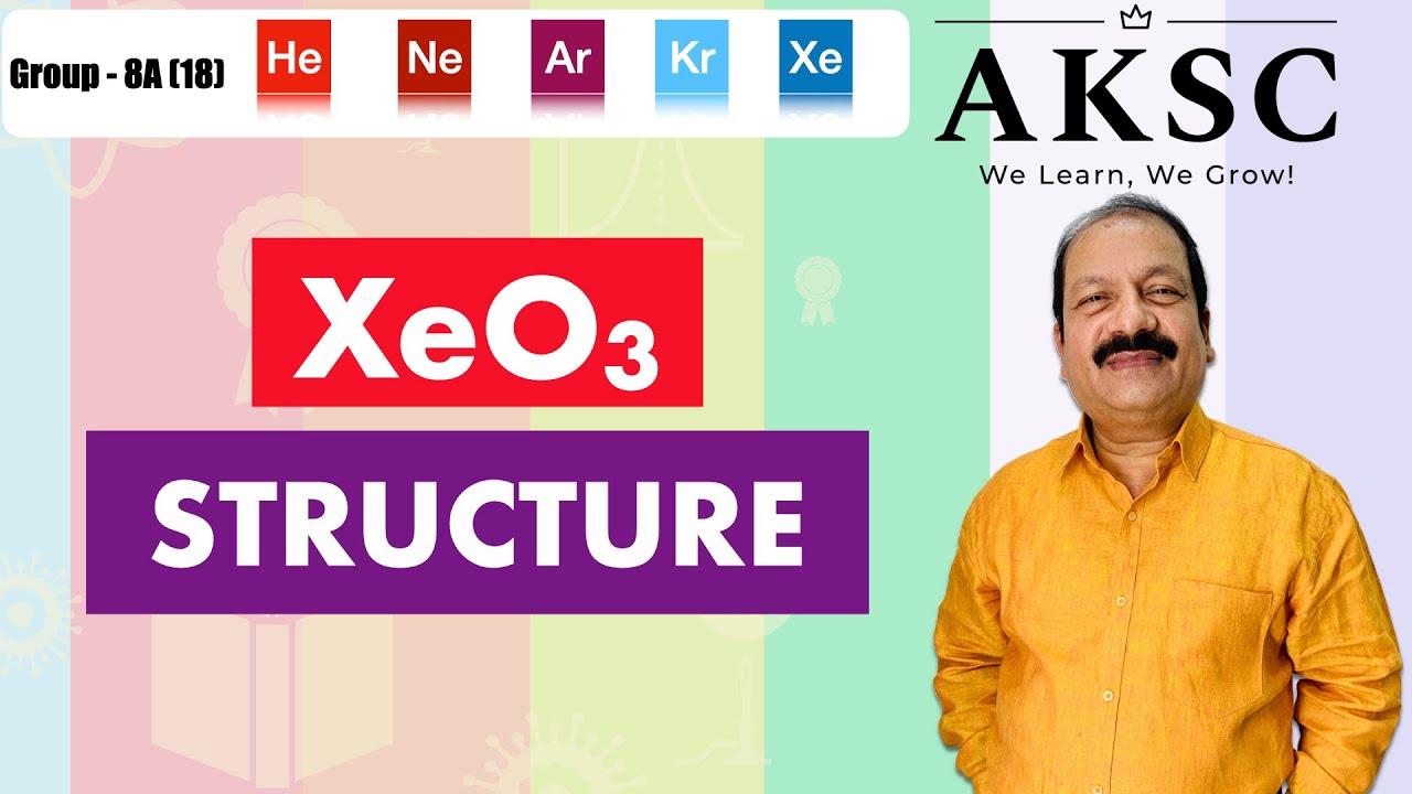 5. Structure of XeO3 - Xenon Trioxide | AKSC | NEET, JEE - YouTube