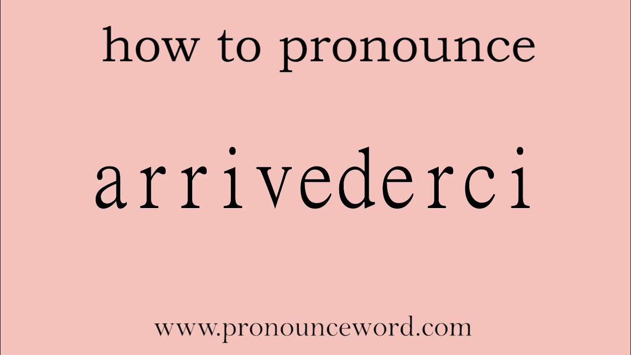 Arrivederci How To Pronounce Arrivederci In English correct Start With A Learn From Me arrivederci-how-to-pronounce-arrivederci-in-english-correct-start-with-a-learn-from-me