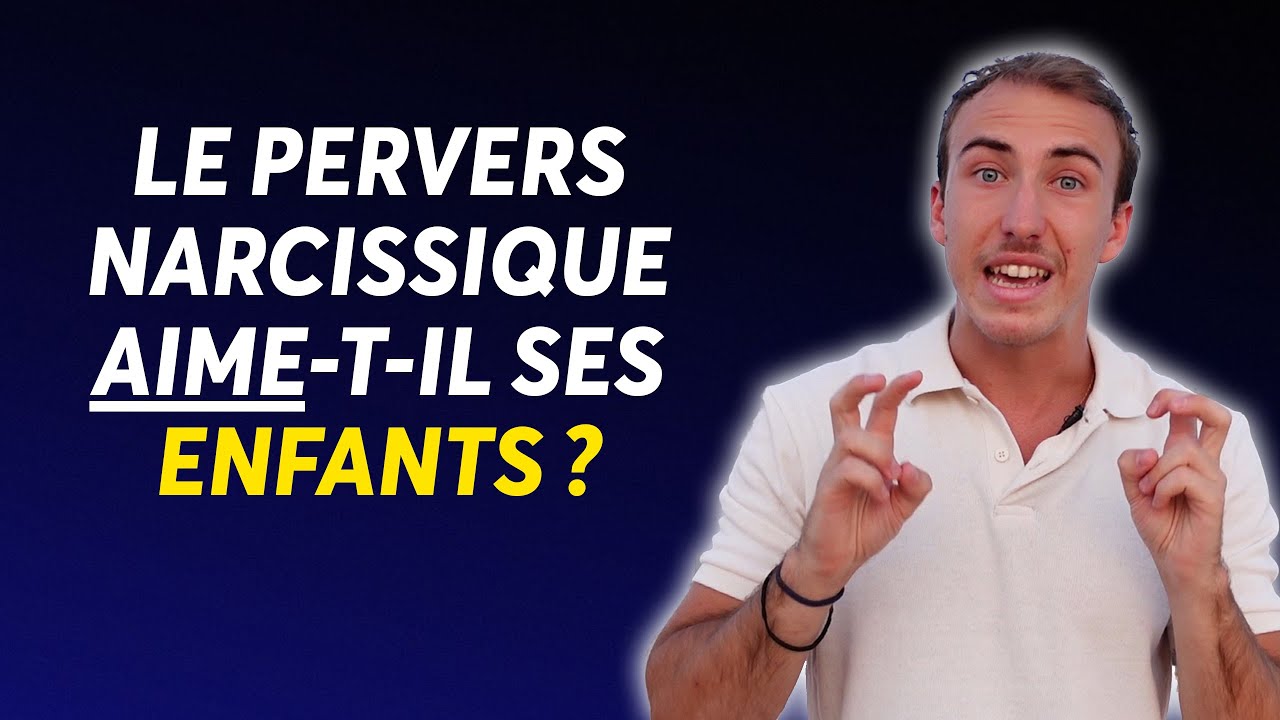 Le pervers narcissique aime-t-il ses enfants ? - YouTube