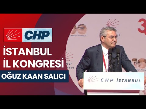 İstanbul İl Kongresi Konuşması | Oğuz Kaan Salıcı
