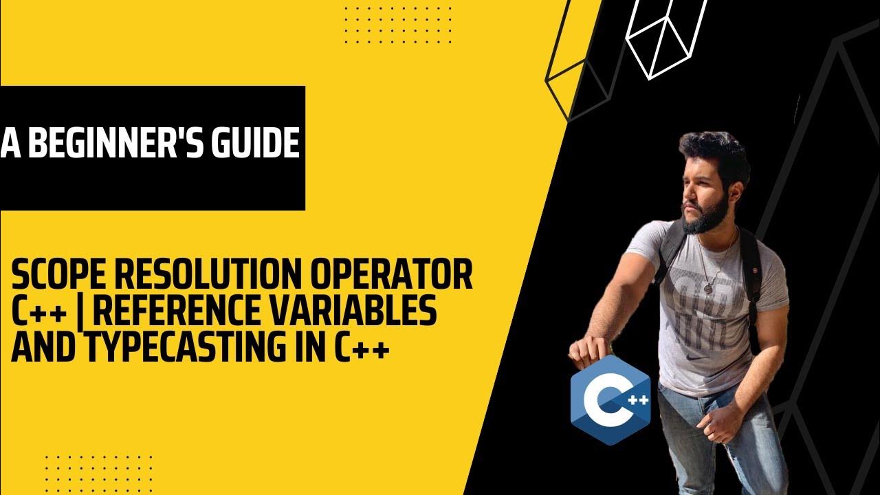 Scope resolution operator c++ | reference variables and TypeCasting in ...