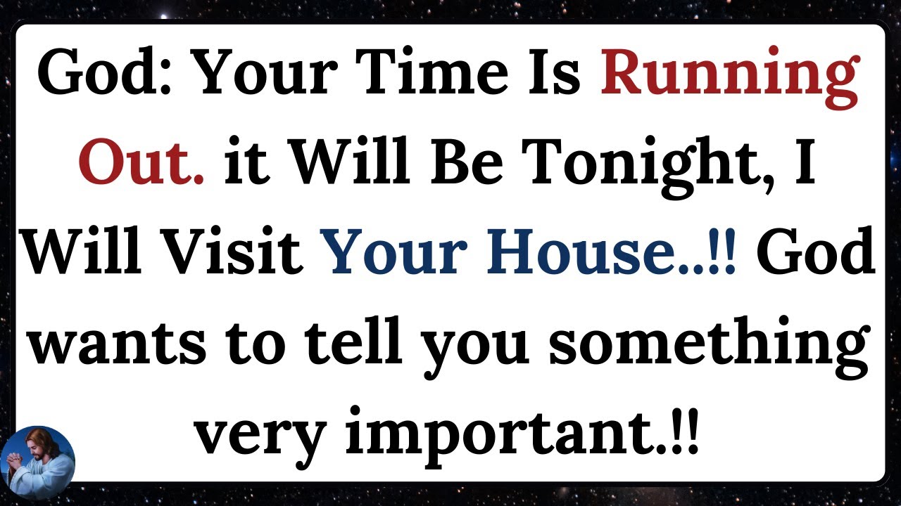 11:11🕊️God: Your Time Is Running Out. it Will Be Tonight, I Will Visit ...