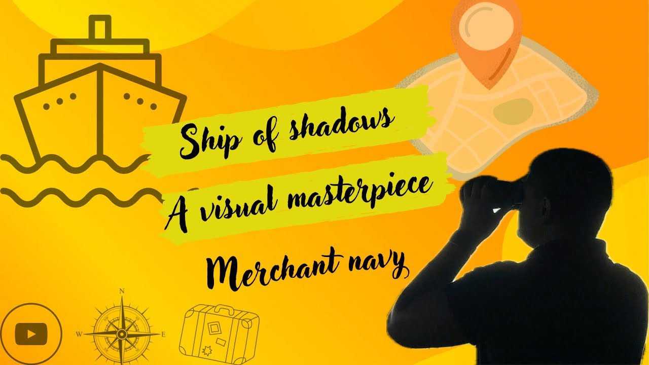 Ship of shadow | A visual masterpiece | Merchant navy | Cinematic video ...