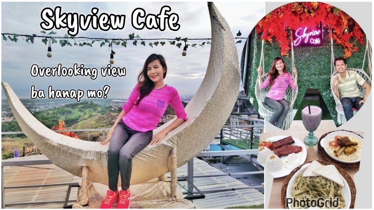 SKYVIEW CAFE OVERLOOKING VIEW AT HILLSDALE SUMMIT ANGONO RIZAL|WHEN IN ...