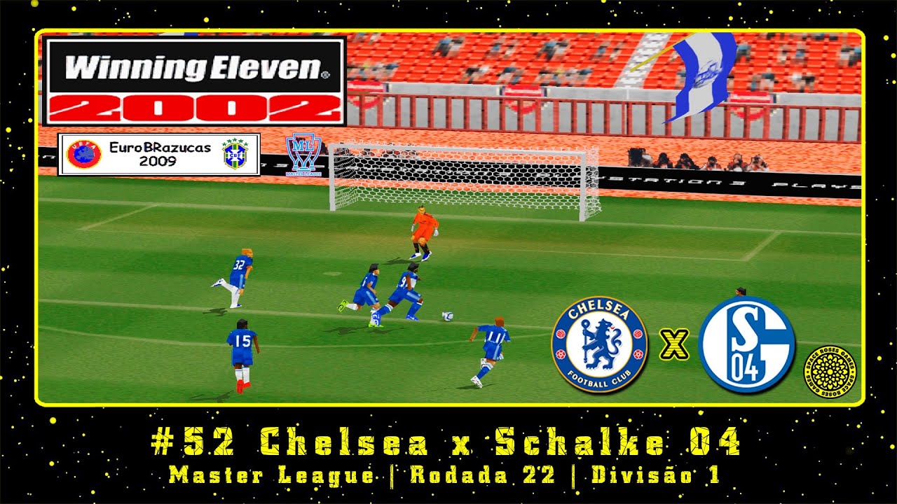 Winning Eleven 2002: EuroBRazucas 2009 (PS1) ML #52 Chelsea x Schalke ...